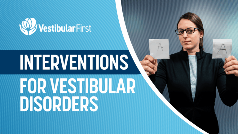 Interventions for Vestibular Disorders | Vestibular First